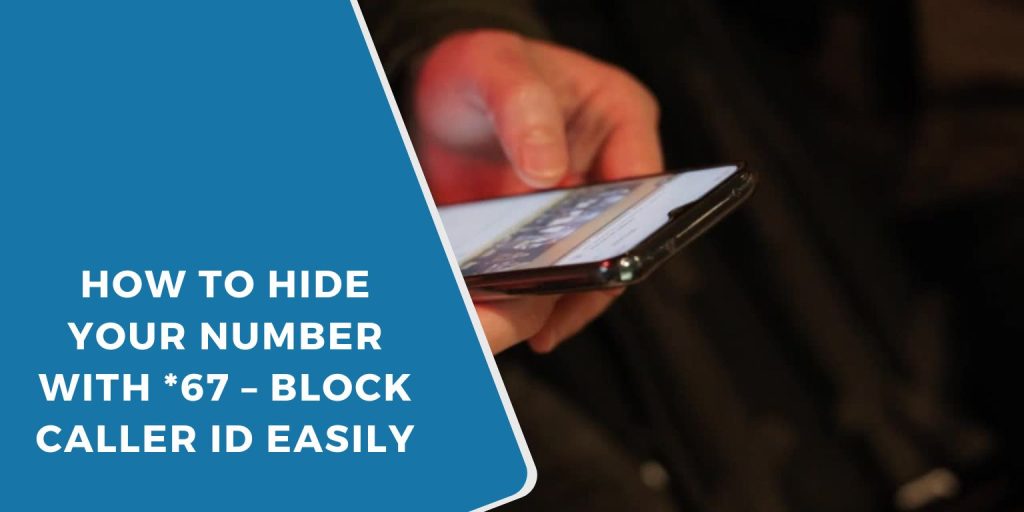 How to Hide Your Number with *67 – Block Caller ID Easily - WP Links