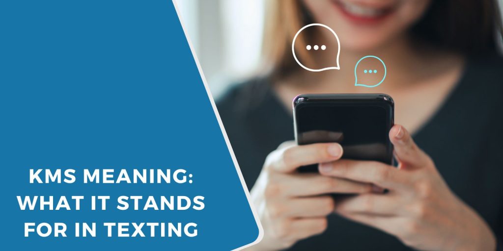 KMS Meaning: What It Stands for in Texting - WP Links