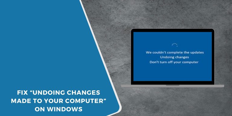 Fix “Undoing Changes Made to Your Computer” on Windows - WP Links