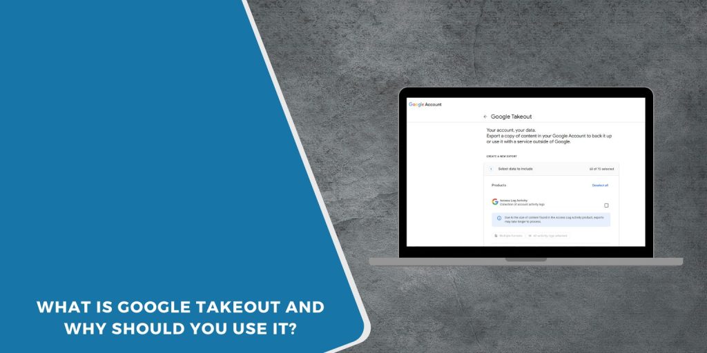 What Is Google Takeout and Why Should You Use It? - WP Links