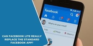 Can Facebook Lite Really Replace the Standard Facebook App?